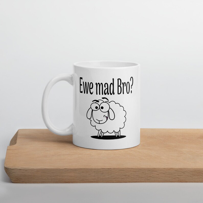 You Mad Bro Coffee Mug. Funny Animal Pun Joke Mug. Ewe Mad Bro - Etsy