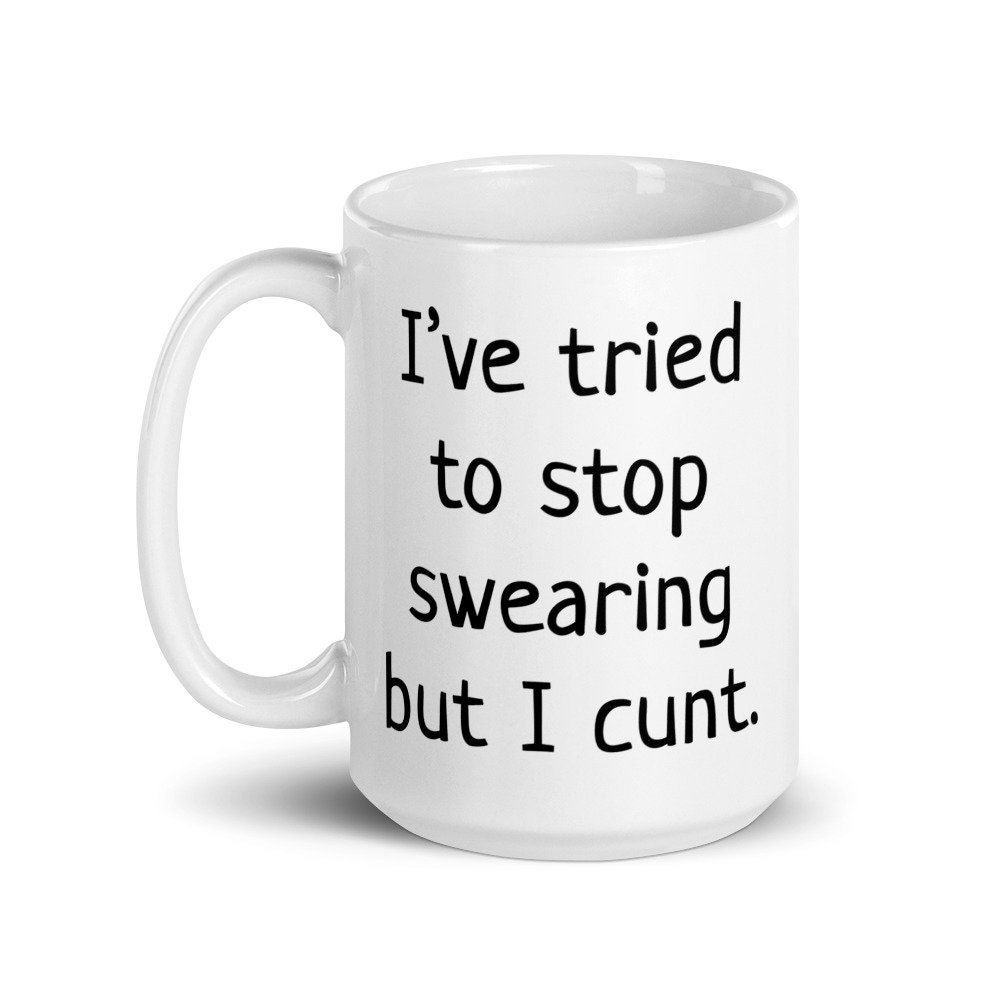 I've Tried to Stop Swearing Profanity Mug. Adult Humor - Etsy