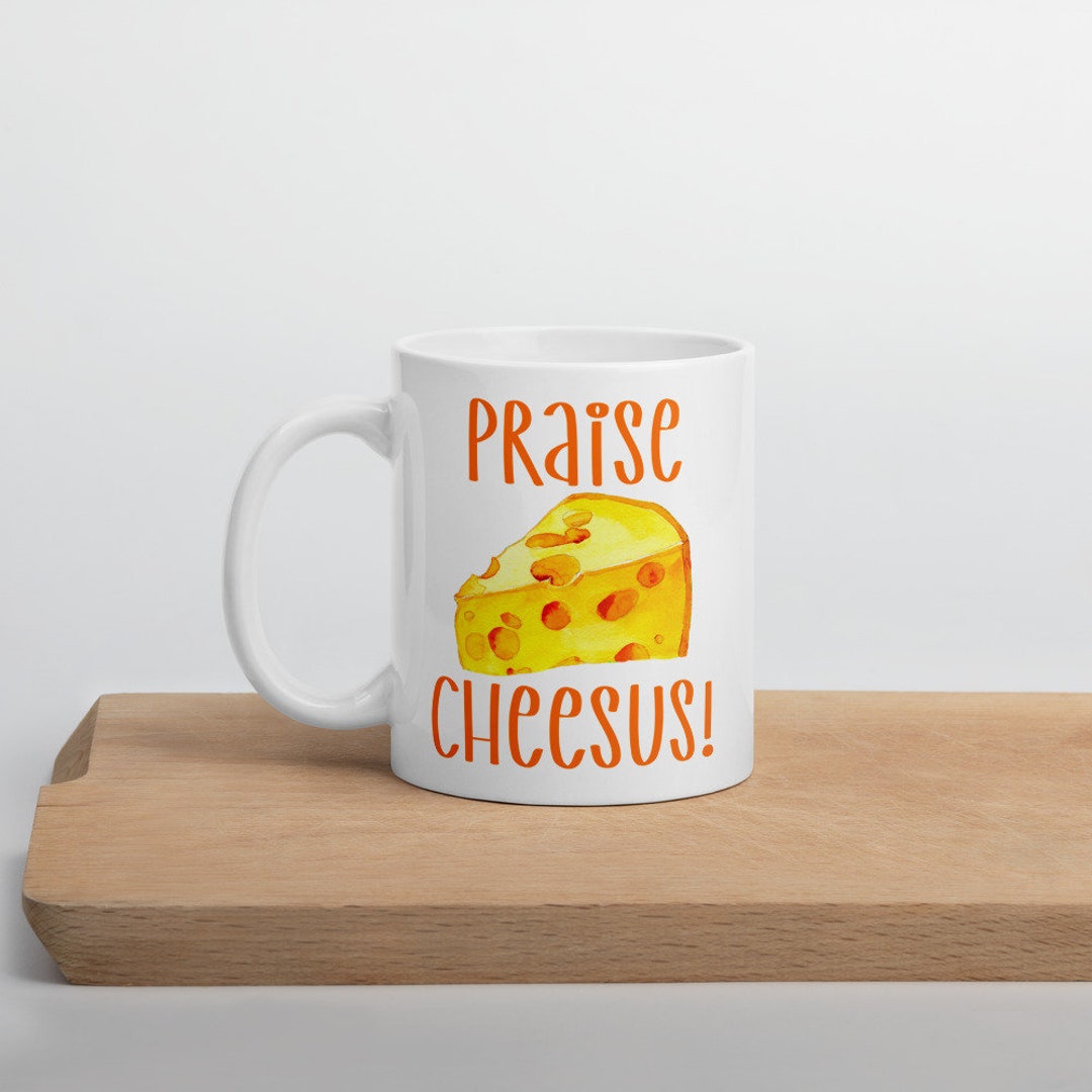 Praise Cheesus Funny Jesus Pun Cheese Lover Mug. Sarcastic Religious ...