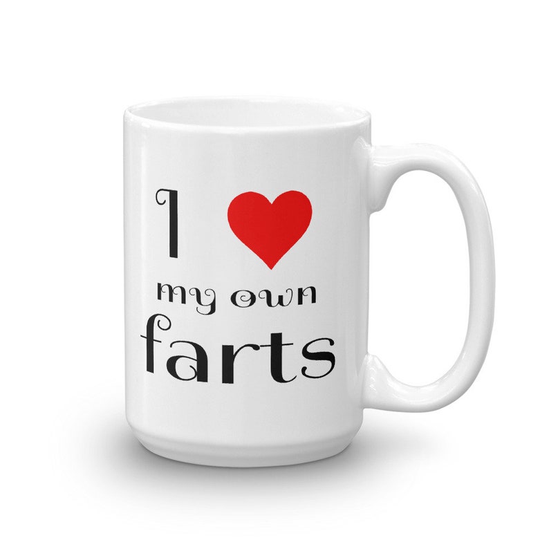 Fart Joke Mug. I Love My Own Farts Crude Flatulence Humor Farting Jokes ...