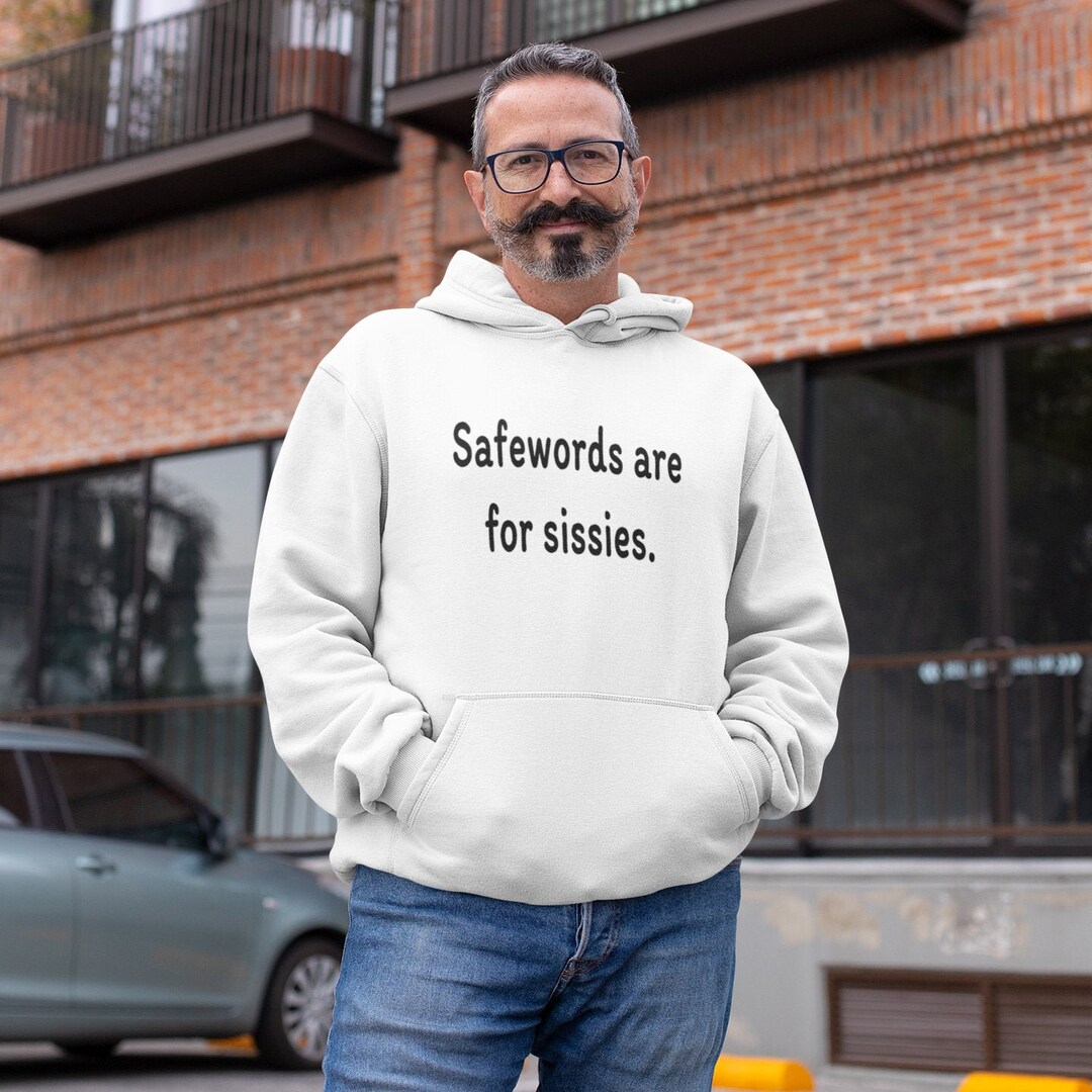BDSM Safe Word Hoodie. Safewords Are for Sissies Domination & - Etsy