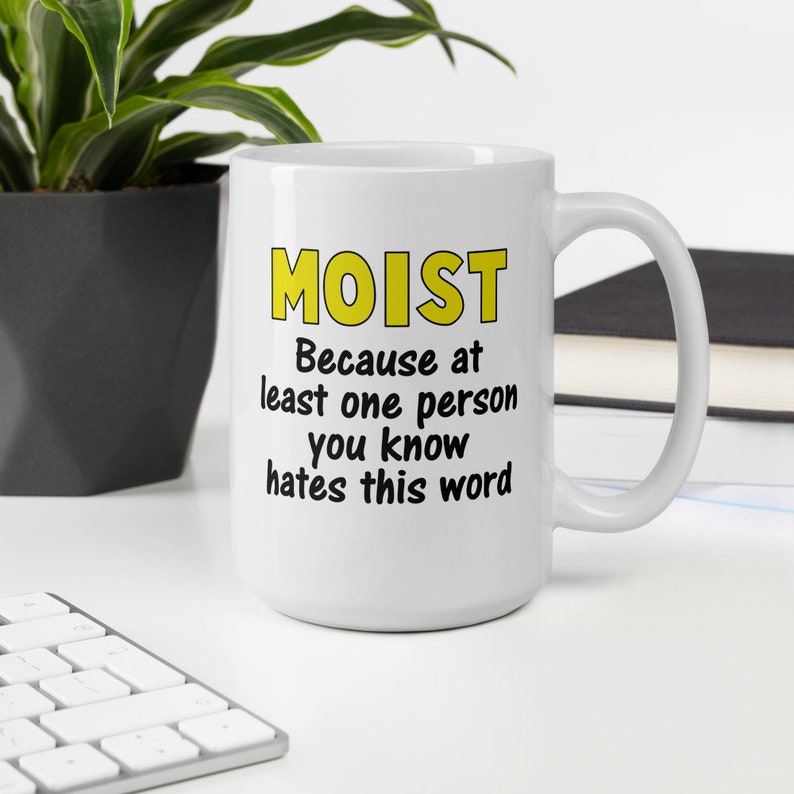 Funny the Word Moist Ceramic Mug. Sarcastic Humor Gross Words | Etsy