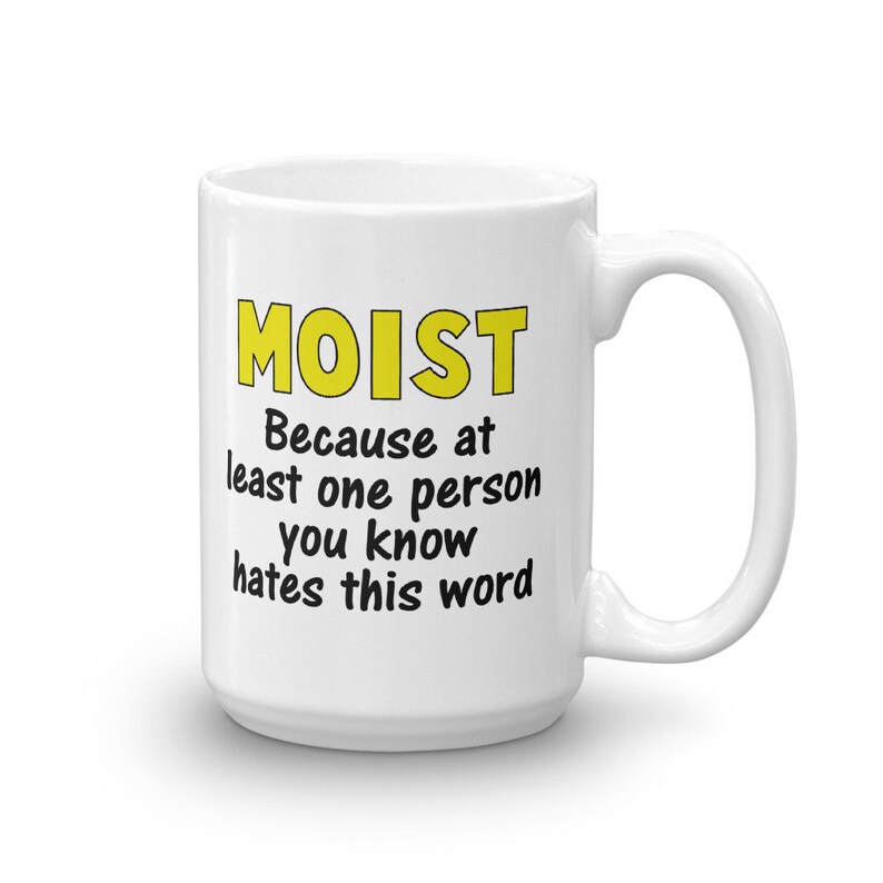 Funny the Word Moist Ceramic Mug. Sarcastic Humor Gross Words | Etsy