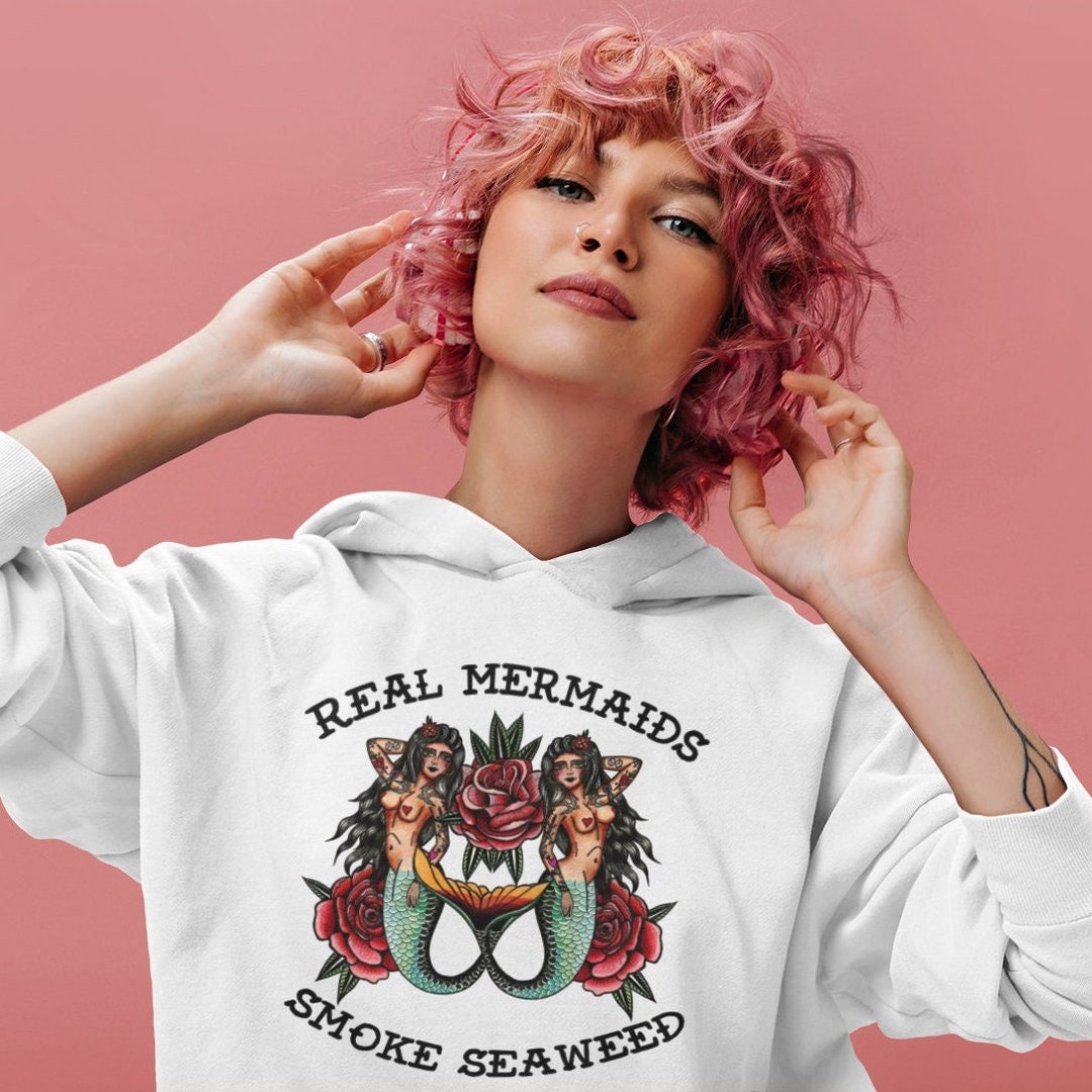 Real Mermaids Smoke Seaweed Hoodie Hooded Sweatshirt - Etsy