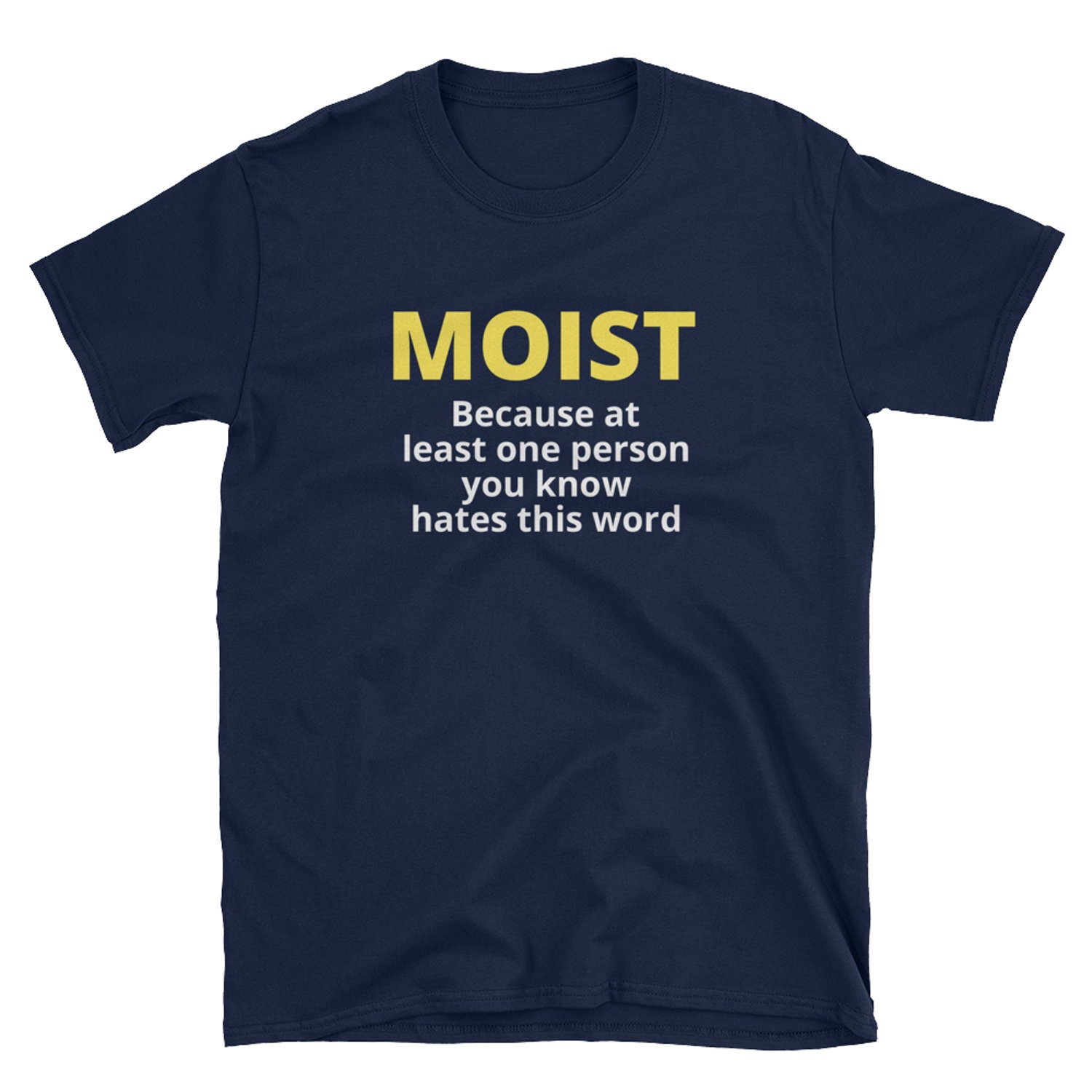 Moist T shirt Moist The Word Moist Gross Words Sarcastic Etsy moist-t-shirt-moist-the-word-moist-gross-words-sarcastic-etsy