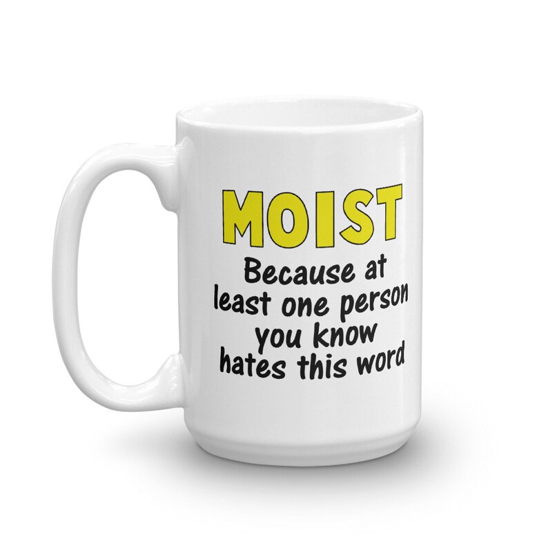 Funny the Word Moist Ceramic Mug. Sarcastic Humor Gross Words | Etsy
