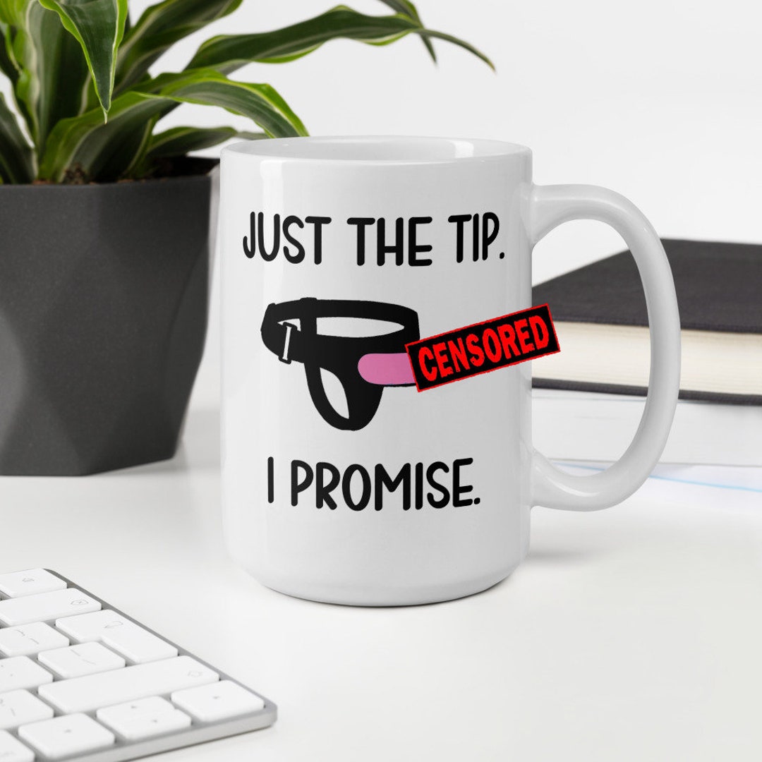Just the Tip. I Promise. Inappropriate Pegging NSFW Adult Humor Strap ...