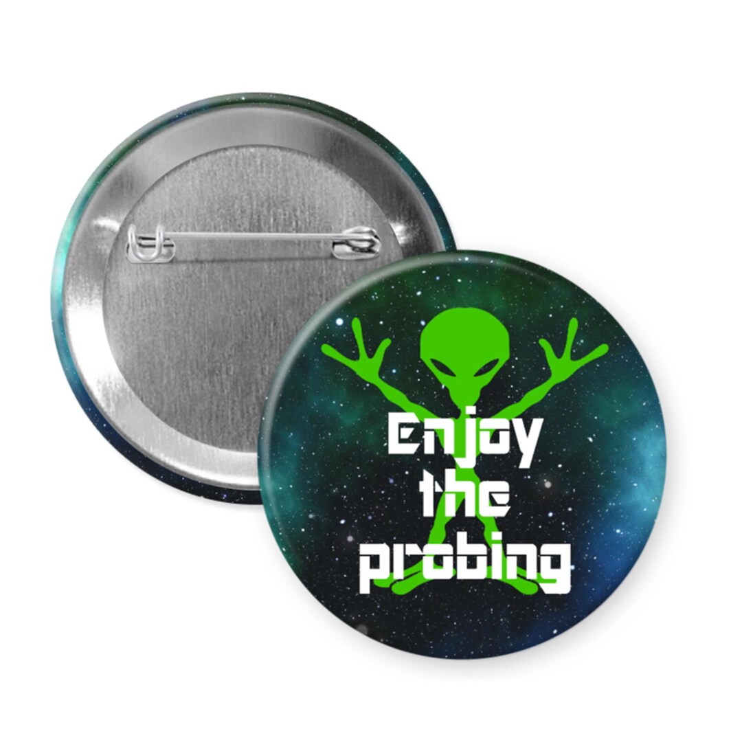 Enjoy the Probing Alien Magnet or Pinback Button. Space Alien Abduction ...