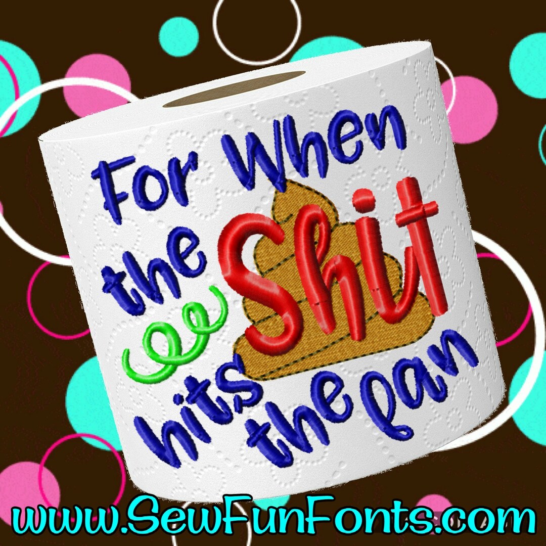 For When the Shit Hits the Fan Toilet Paper Embroidery Design, 4x4 Hoop ...