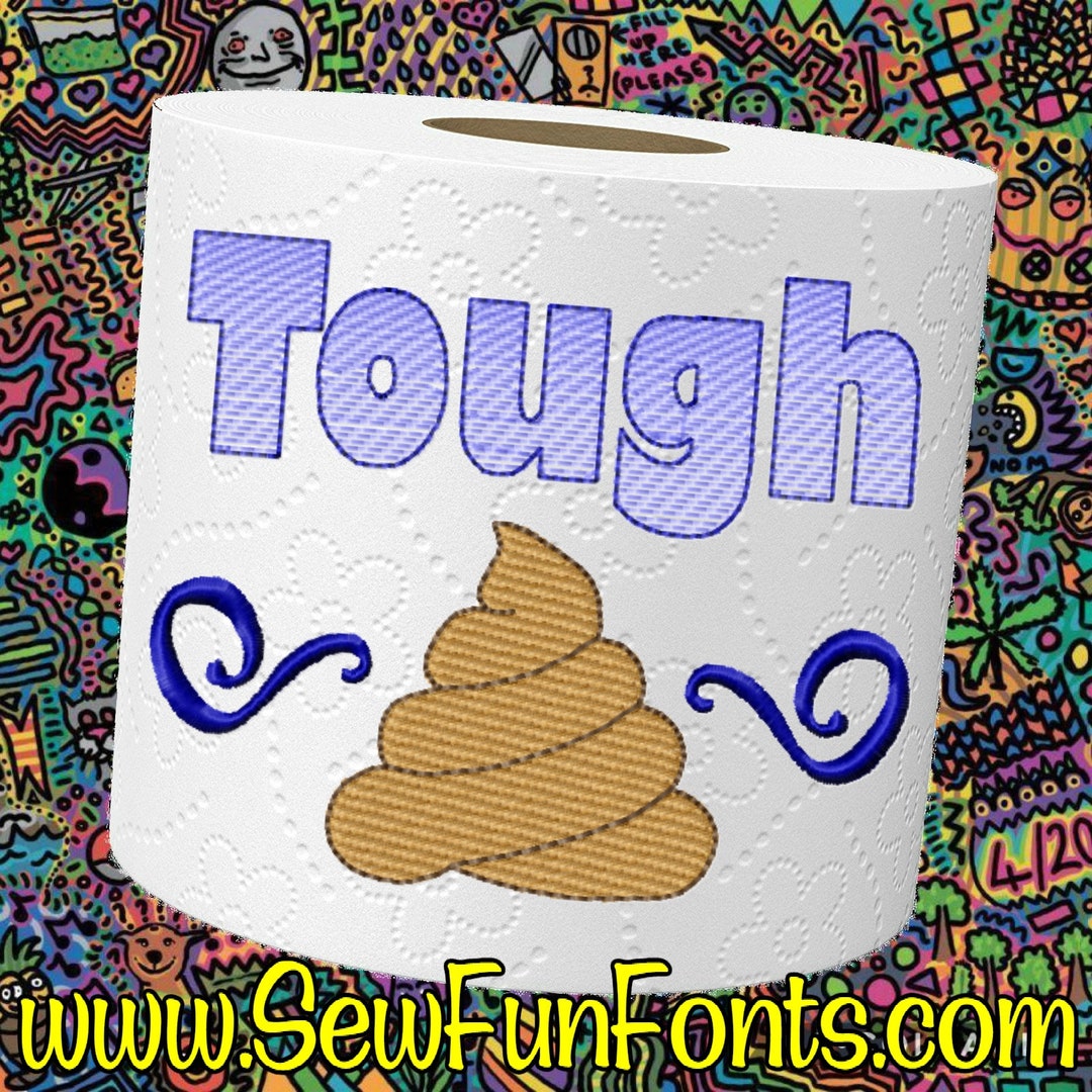Tough Shit, Tough Crap, Tough Poop Toilet Paper Roll Embroidery Design ...