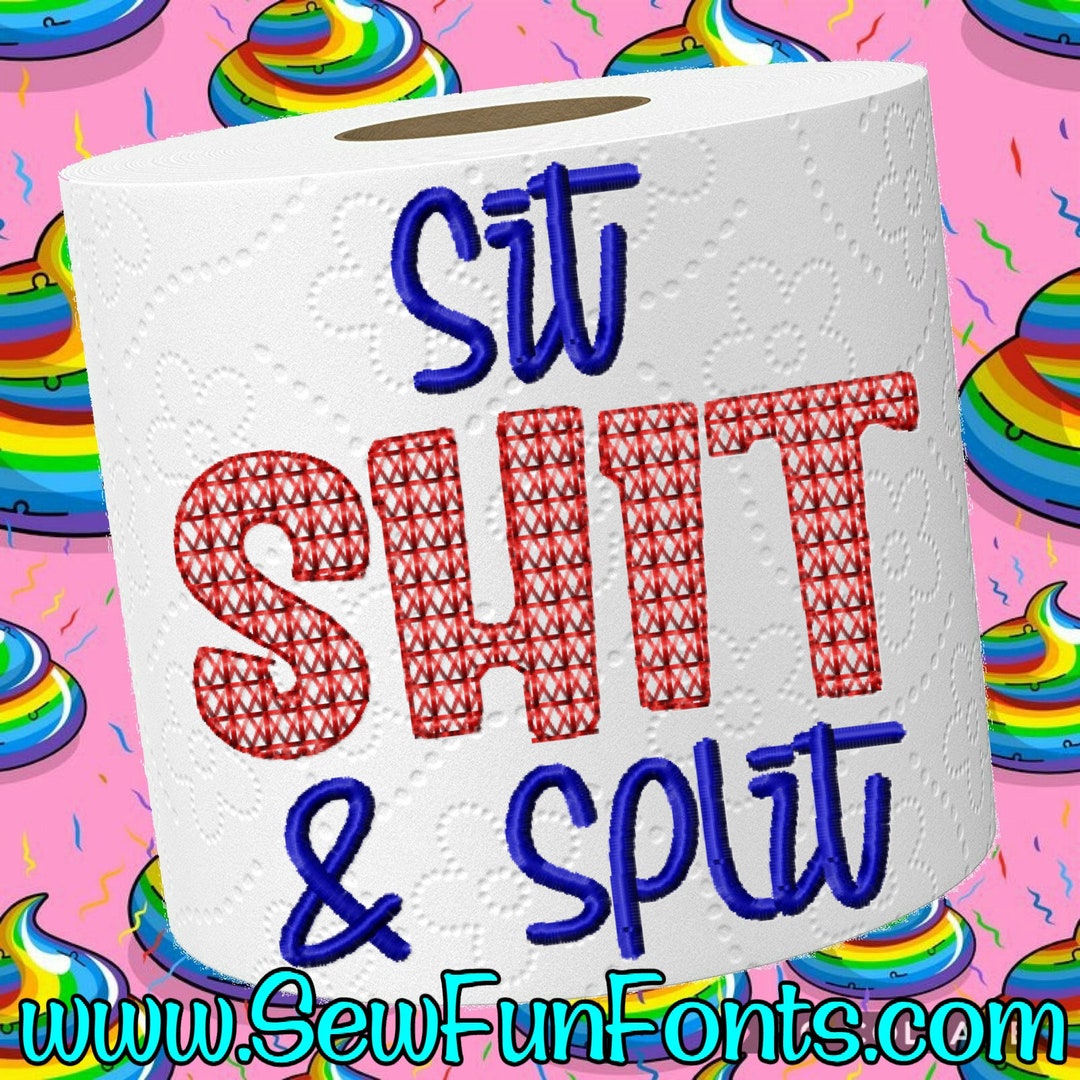 Shit Sit & Split Toilet Paper EMBROIDERY DESIGN, Poop Gag Gift ...