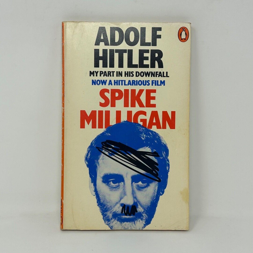 Adolf Hitler My Part in His Downfall A Comedy by Spike Milligan 1973 ...