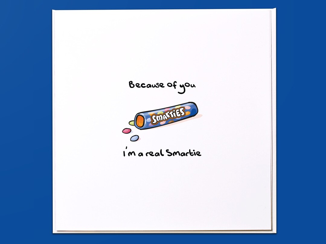 Because of You I'm a Real Smartie Card - Etsy UK