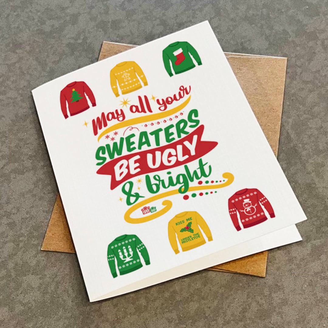 Ugly Sweater Holiday Greetings Card May All Your Sweaters Be Ugly and ...