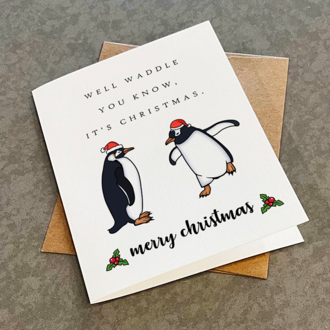 Penguin Pun Christmas Card - Well Waddle You Know - It's Christmas ...