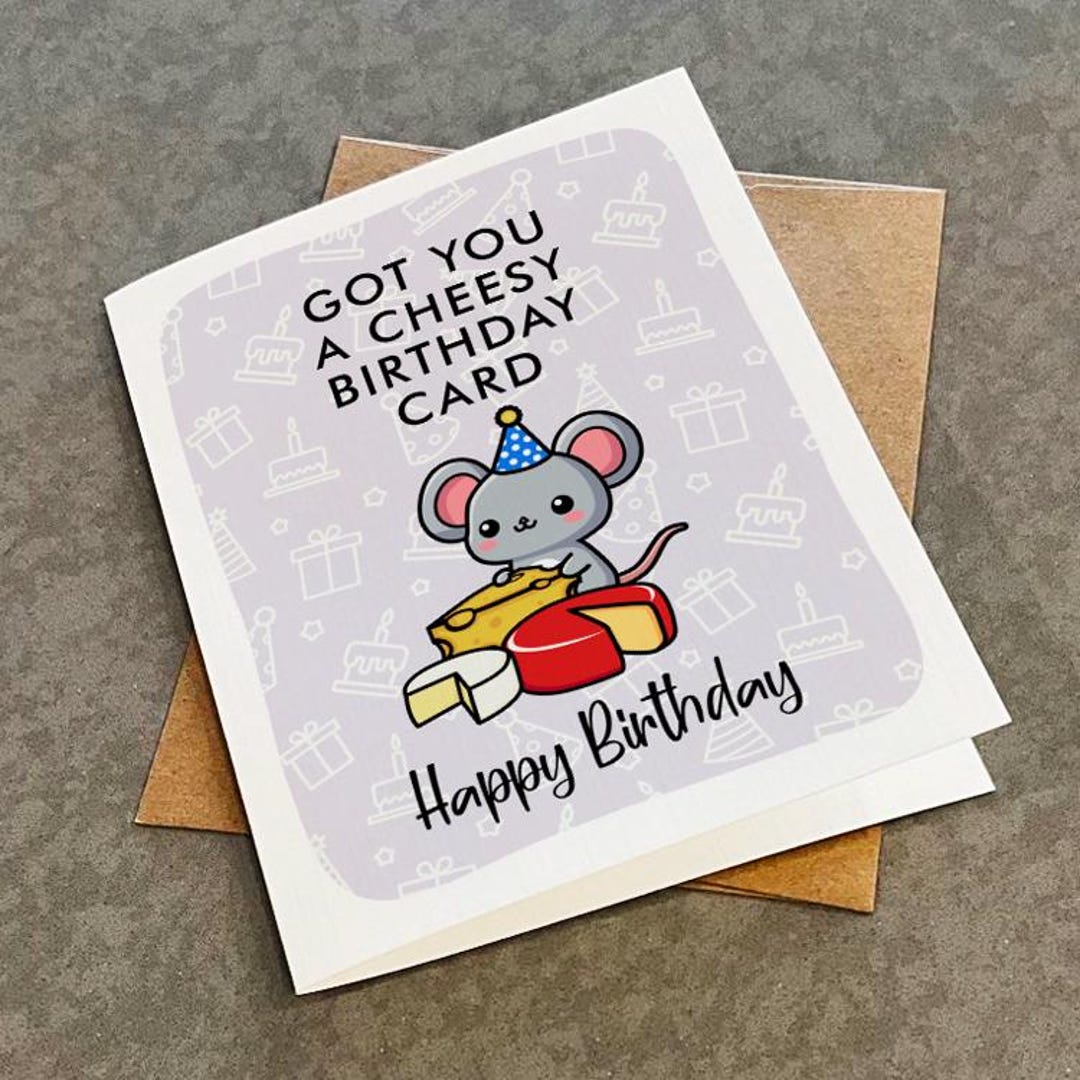 Cute Mouse Birthday Card - Got You A Cheesy Birthday Card - Mouse ...