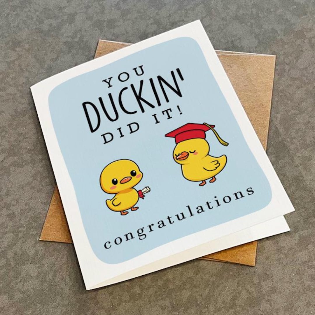 You Duckin Did It - Cute Duck Congratulations Card for Son for Daughter ...