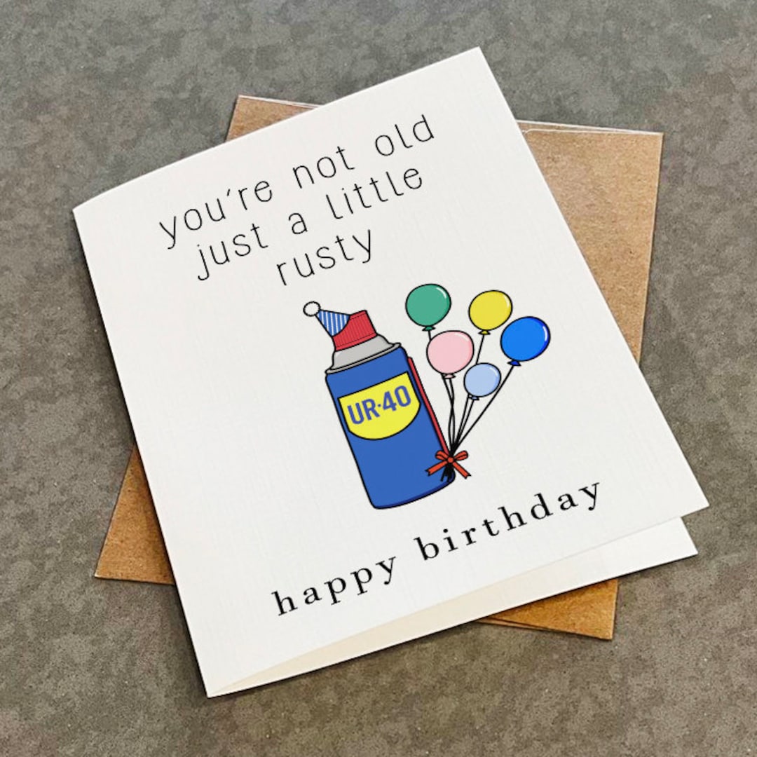 Just A Little Rusty - Funny 40th Birthday Card for Dad - Handyman Fix ...