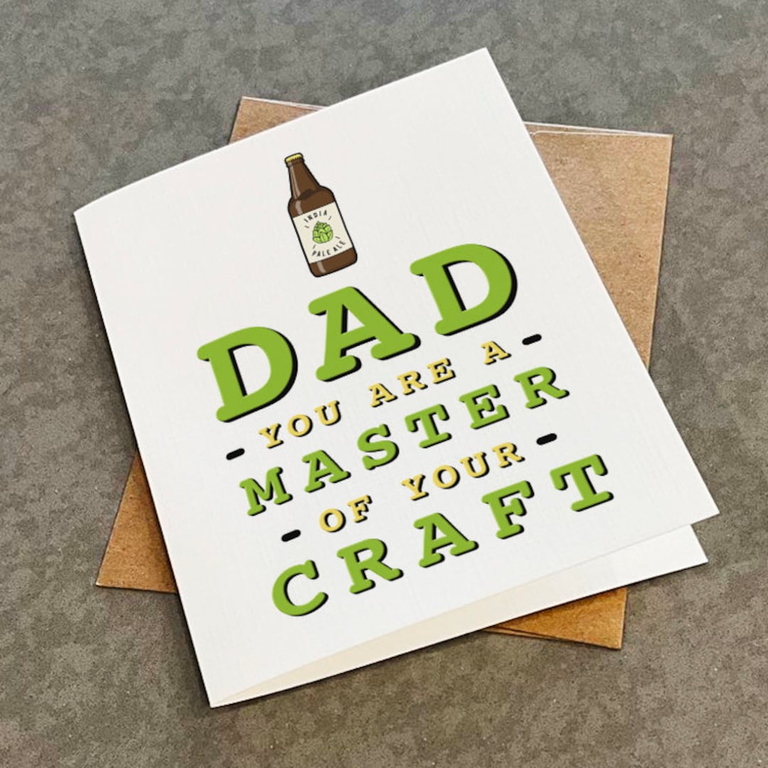 You Are A Master of Your Craft - Craft Beer Dad - Father's Day Card ...
