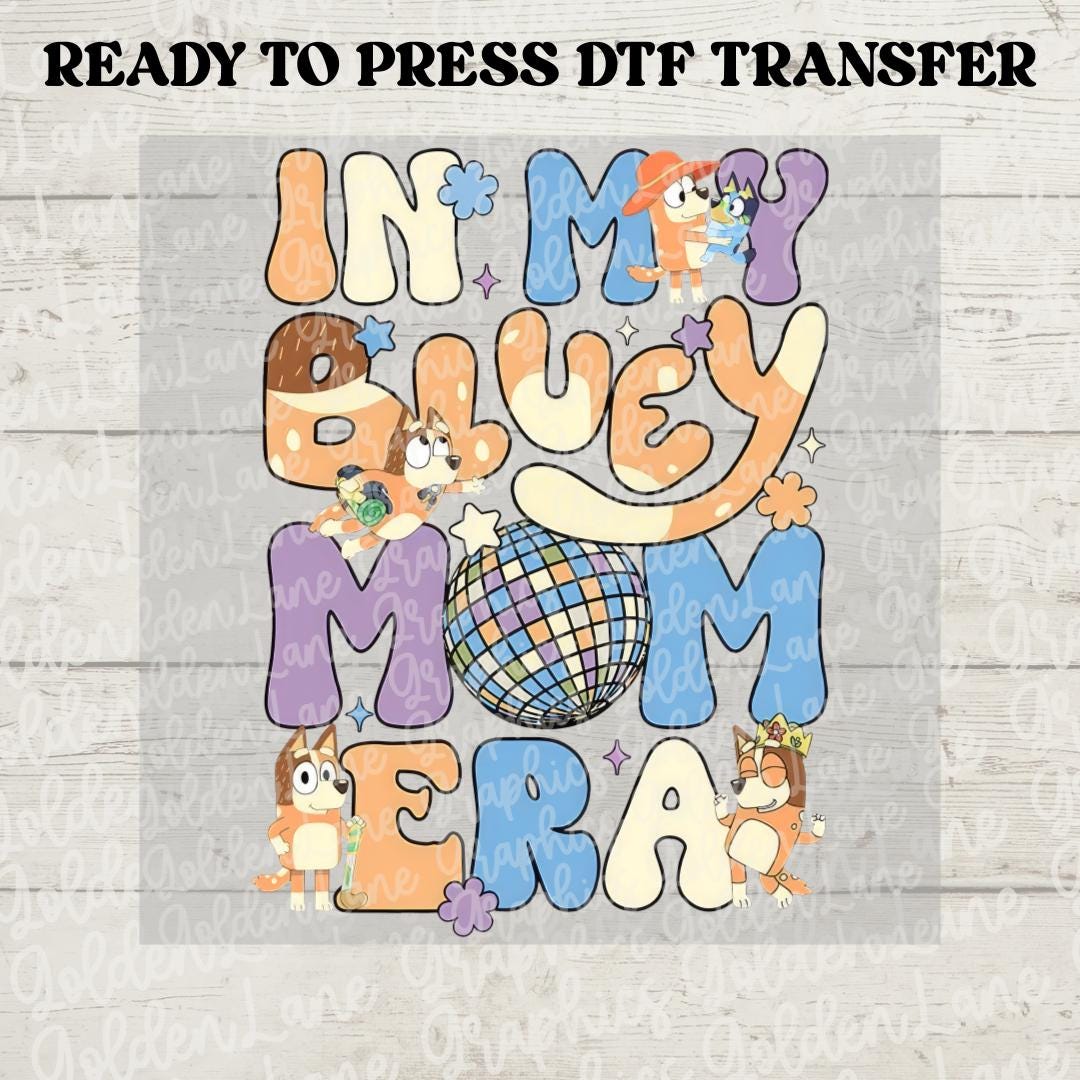 In My Bluey Mom Era DTF TRANSFER | Ready to Press | Iron-on | Heat ...