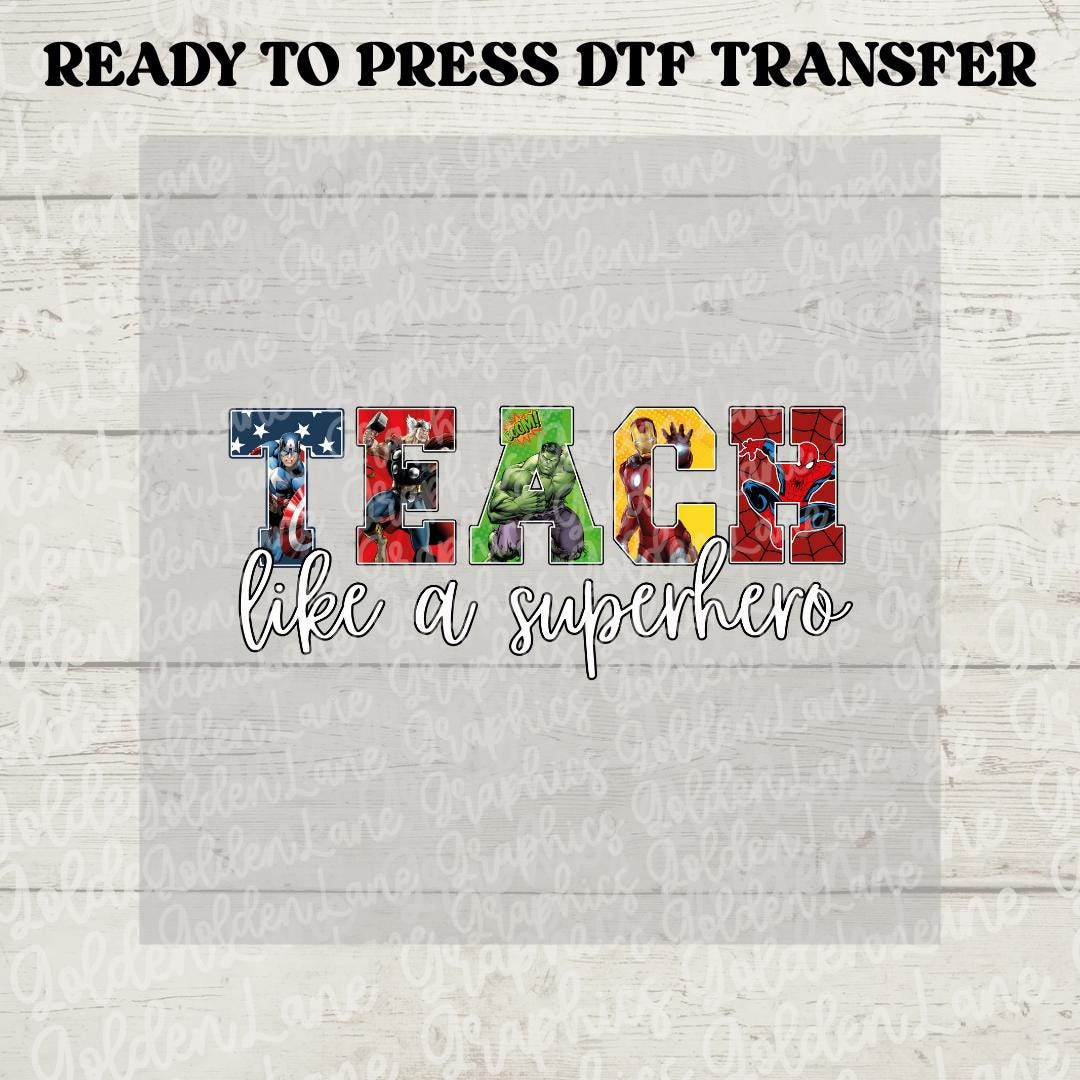 Teach Like a Superhero DTF TRANSFER | Ready to Press | Iron-on | Heat ...