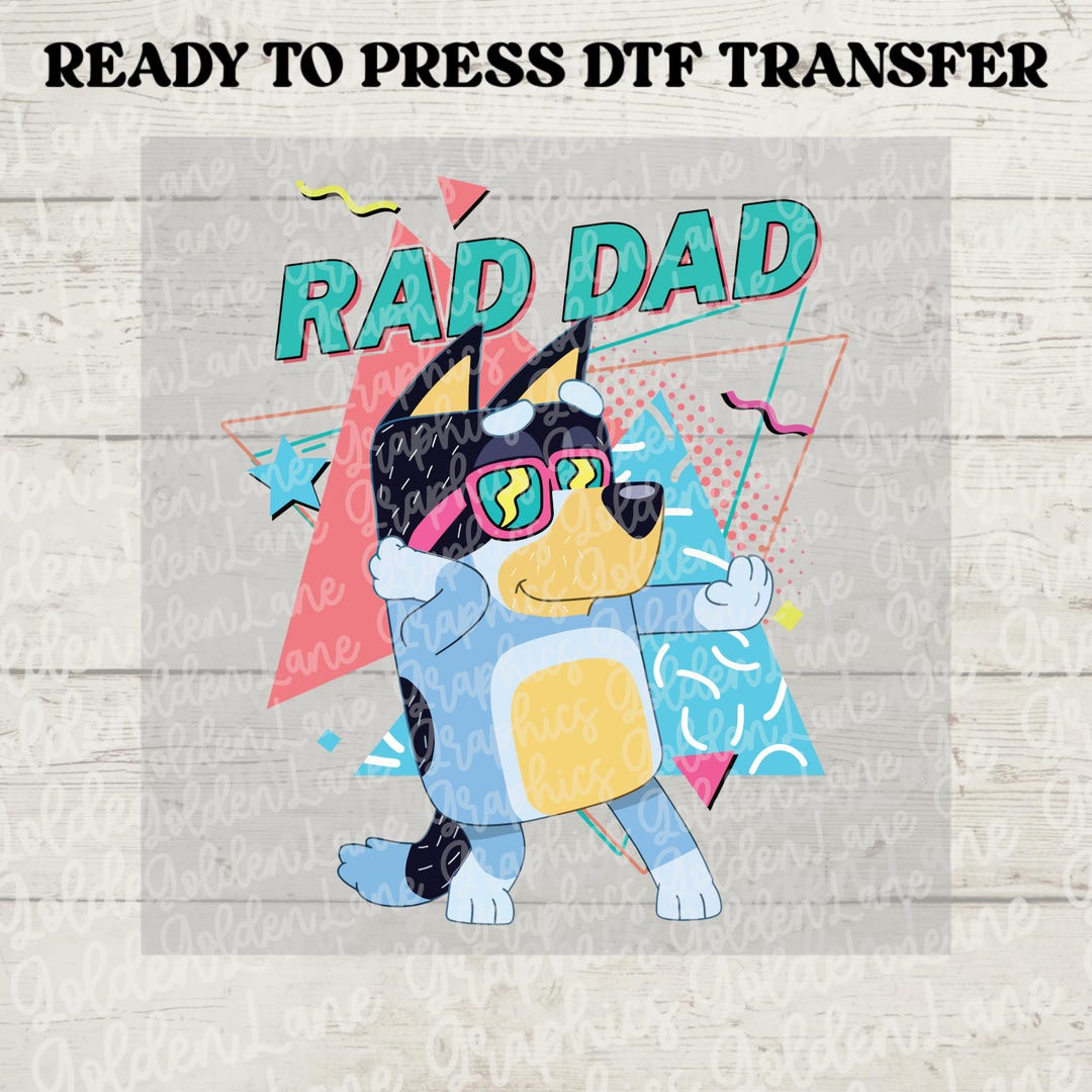 Bluey Rad Dad DTF TRANSFER | Ready to Press | Iron-on | Heat Transfer ...