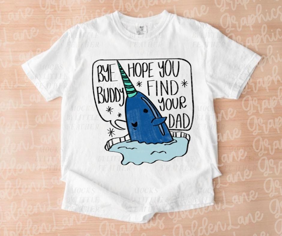 Bye Buddy Narwhal DTF TRANSFER | Ready to Press | Heat Transfer ...
