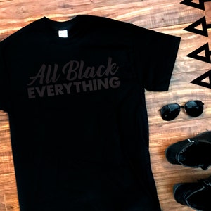 All Black Everything - Black on Black Tee, Long Sleeve, and Vneck XS ...