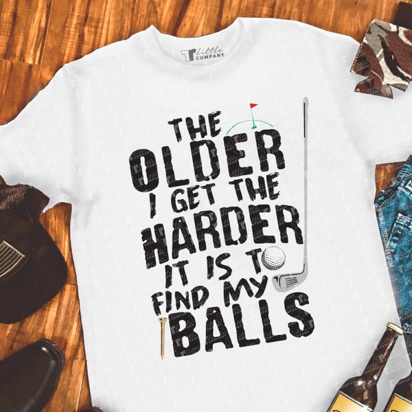 The Older I Get the Harder It is to Find My Balls - Etsy