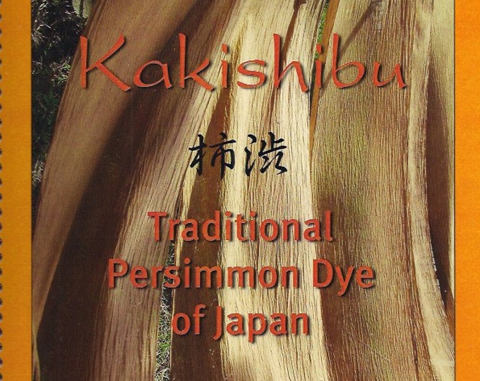 Kakishibu: Traditional Persimmon Dye of Japan / A Book by Chris Conrad ...