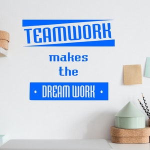 Teamwork Makes the Dream Work Wall Art Decal Sticker Home Decor ...