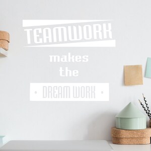 Teamwork Makes the Dream Work Wall Art Decal Sticker Home Decor ...