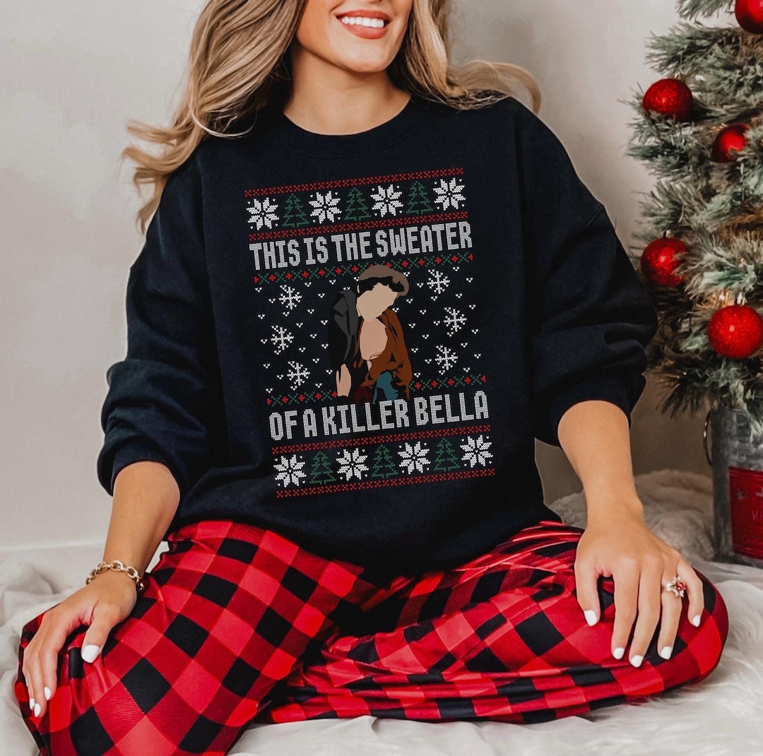 This is the Sweater of A Killer Bella Sweatshirt / Ugly Christmas ...