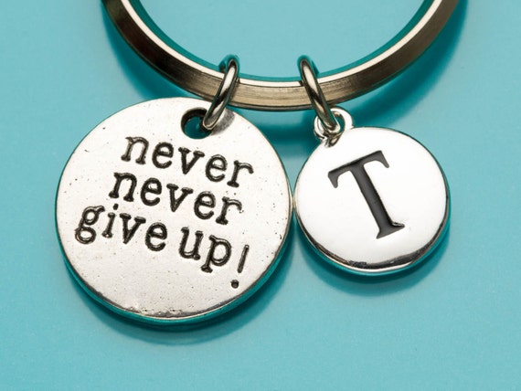 Never Give up Keychain Never Give up Key Ring Never Never - Etsy