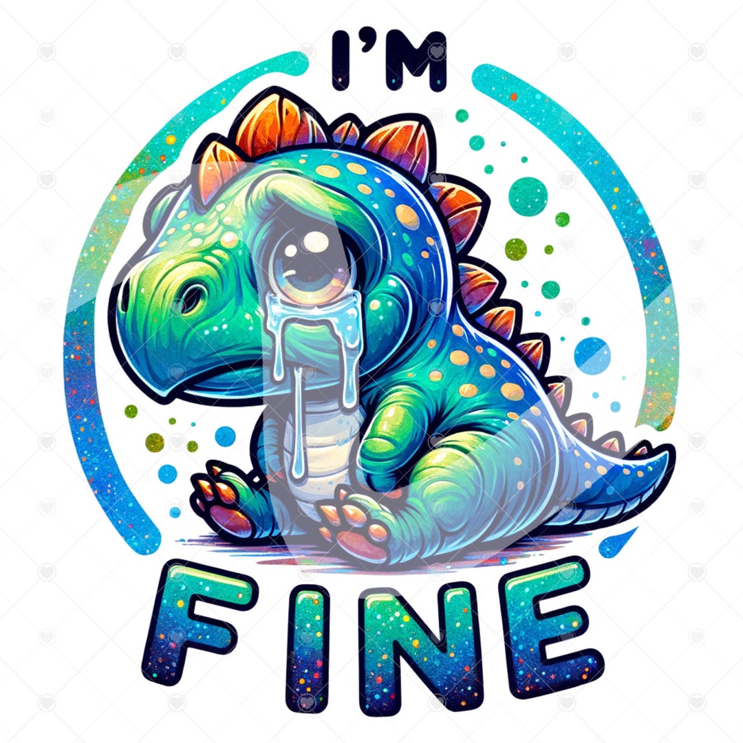 I'm Fine Dinosaur PNG, Sad Dinosaur Png, Sarcastic Png, Funny ...