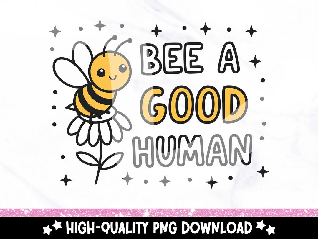 Bee a Good Human PNG, Trendy Bumble Bee PNG, Cute Bee Clipart, Mental ...