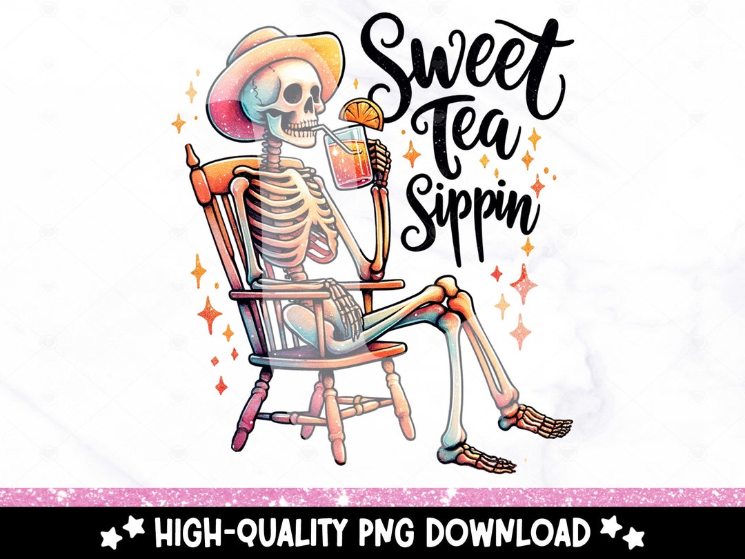 Funny Southern Skeleton PNG: Sweet Tea Clipart (digital Download) - Etsy