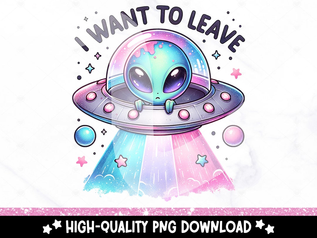 Funny Alien Clipart: I Want to Leave PNG, Sarcastic Design (digital ...