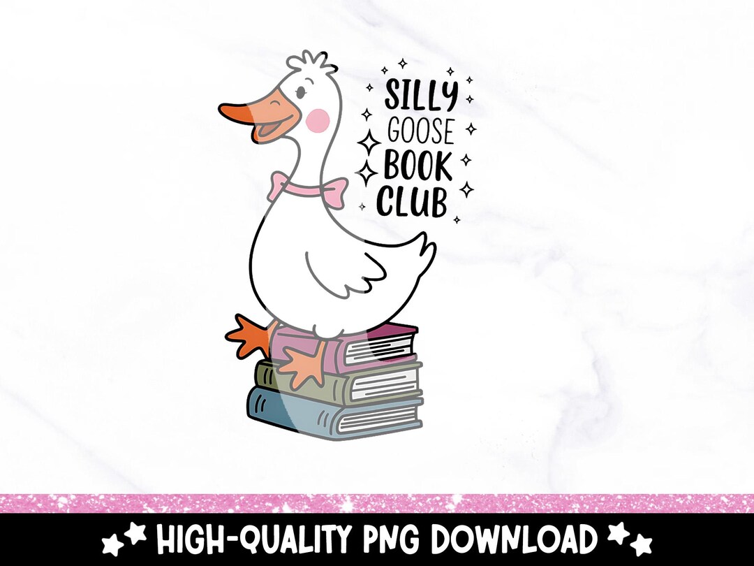 Silly Goose Book Club PNG, Cute Trendy PNG, Funny Booktok Clipart ...