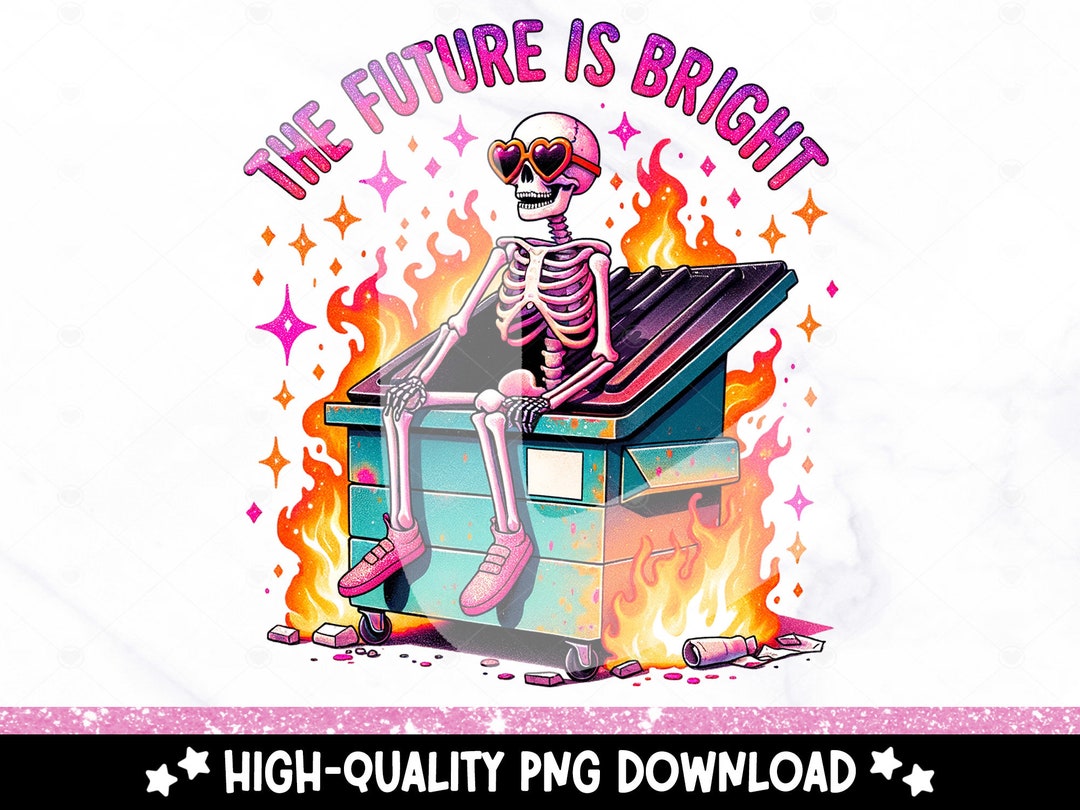 Snarky Skeleton Dumpster Fire PNG: Graduation T-shirt Design (digital ...
