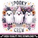Spooky Crew PNG, Cute Ghost Sublimation Design, Halloween Ghosts ...