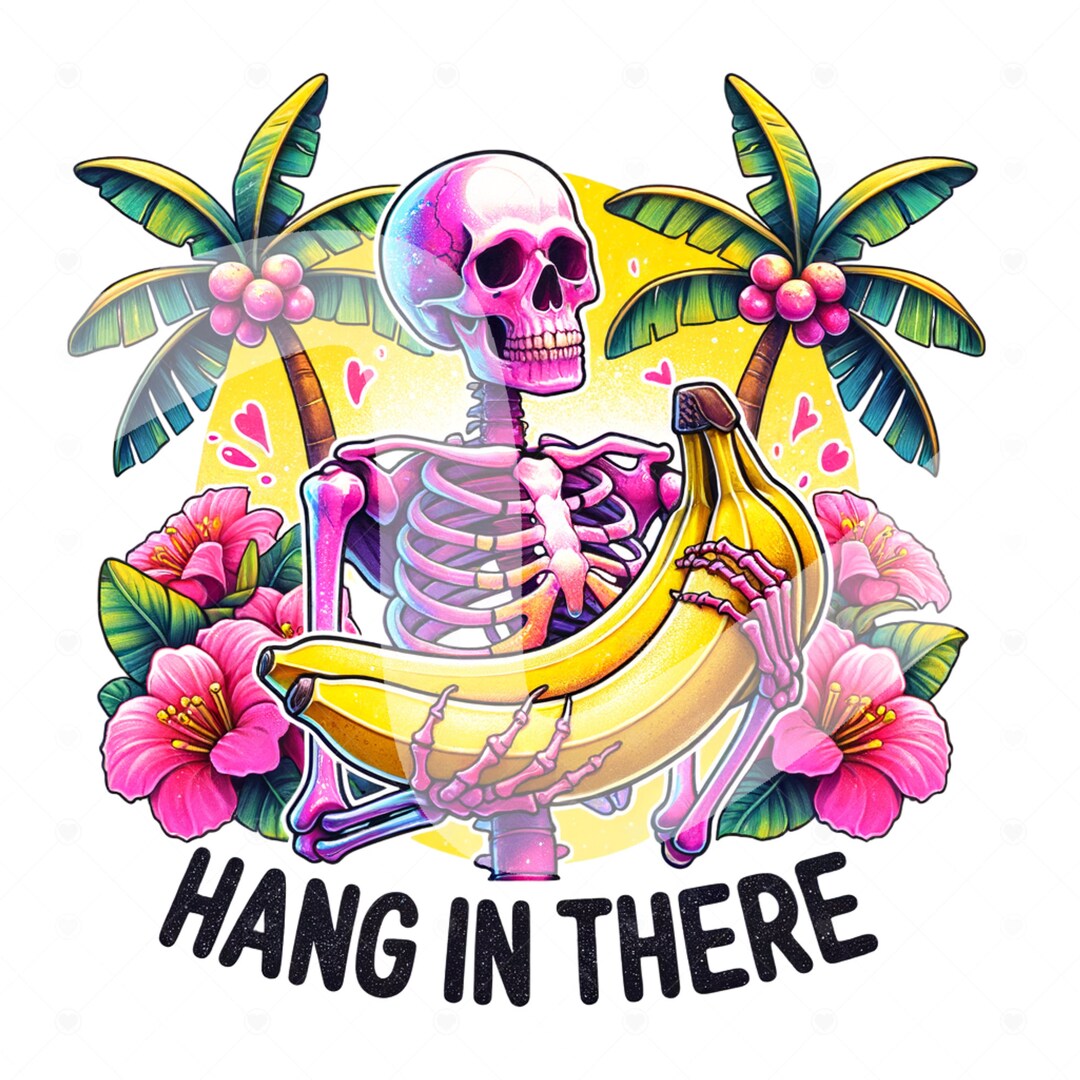 Funny Skeleton Hang in There PNG: Mental Health Sublimation Design ...