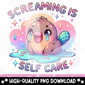 Screaming is Self Care Platypus PNG: Sarcastic Clipart (digital ...