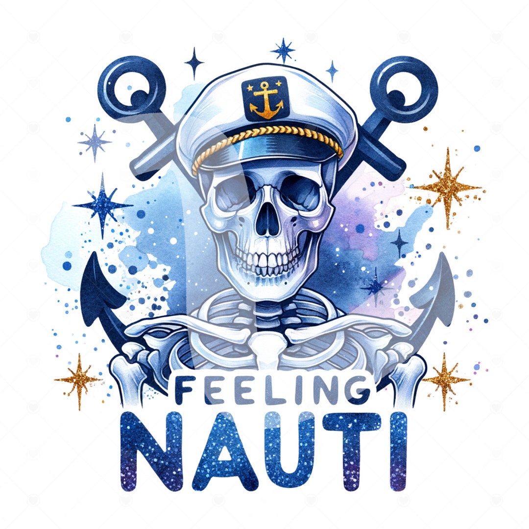 Feeling Nauti PNG, Nautical Skeleton Clipart, Snarky Skellie ...