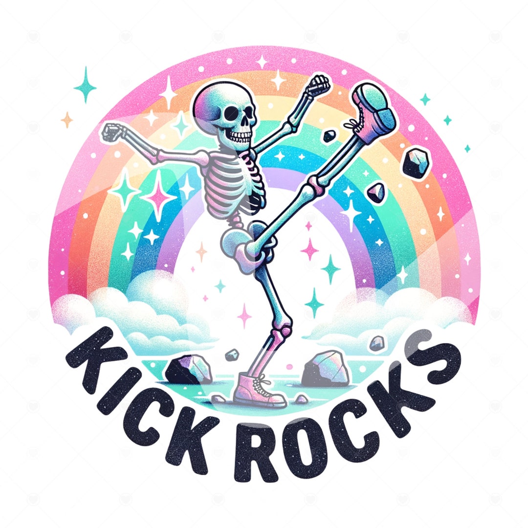 Kick Rocks PNG, Snarky Skeleton Png, Sarcastic Png, Funny Sublimation Design, Skeleton Clipart ...