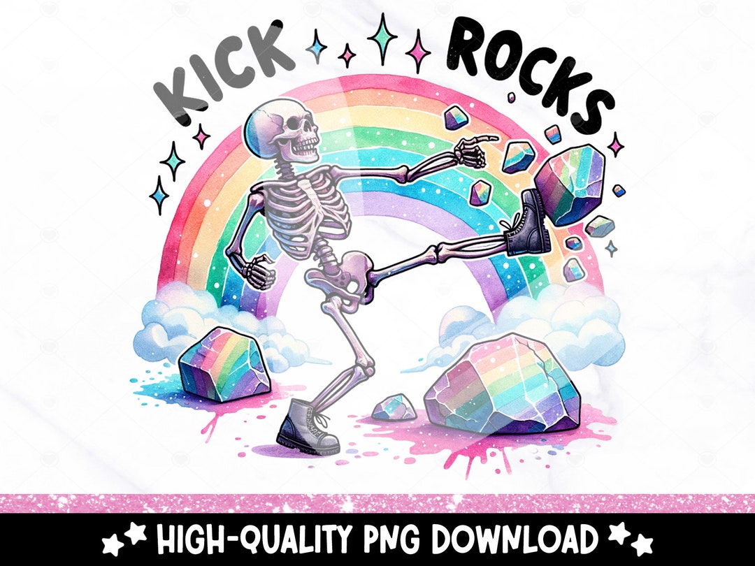 Kick Rocks Skeleton PNG: Snarky Sublimation Design (digital Download ...