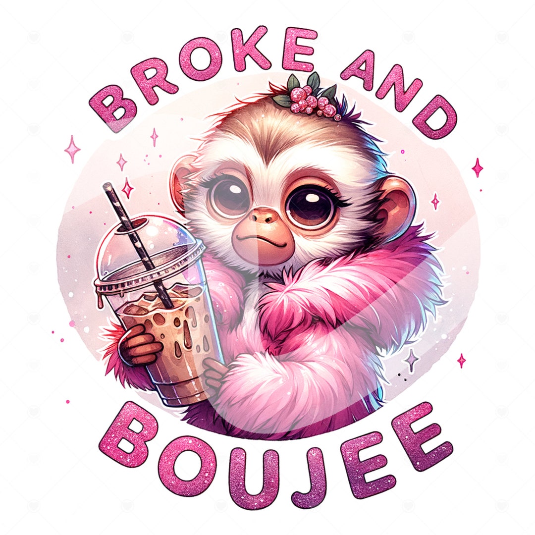 Cute Monkey Png, Broke and Boujee Clipart, Sarcastic Png, Broke and ...