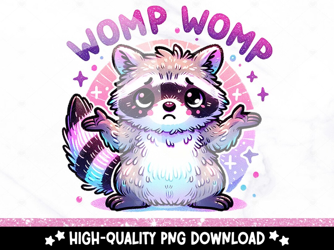 Funny Raccoon PNG, Womp Womp Sublimation Design, Sad Raccoon Clipart ...