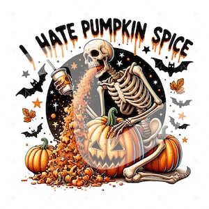Funny Fall Skeleton Clipart, I Hate Pumpkin Spice PNG, Halloween Tshirt ...