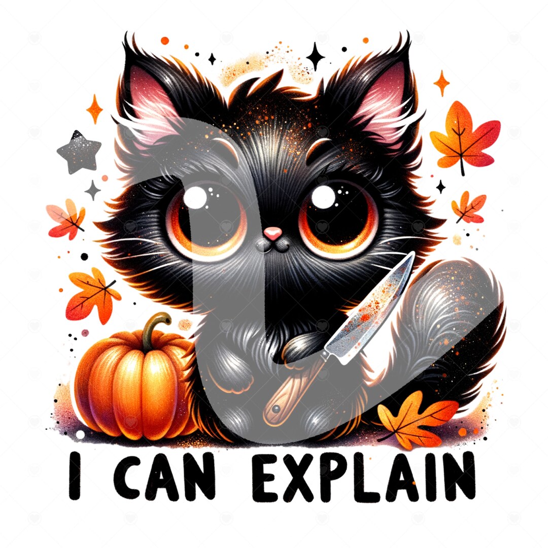 I Can Explain PNG, Funny Fall Cat Sublimation Design, Spooky Halloween ...